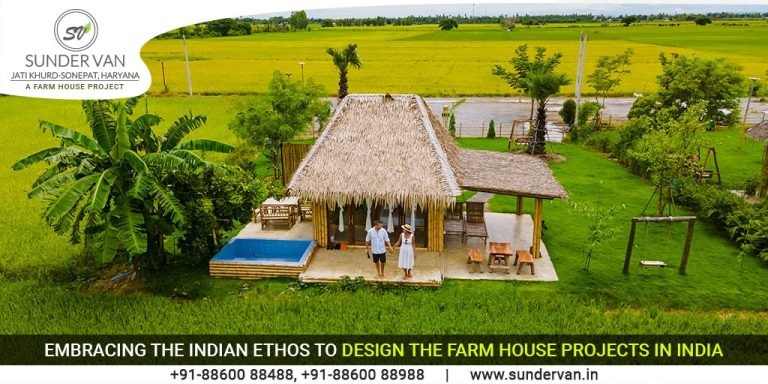Embracing the Indian ethos to design the farm house projects in India